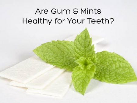 Are Gum & Mints Healthy for Teeth? | North Tonawanda Family Dentistry